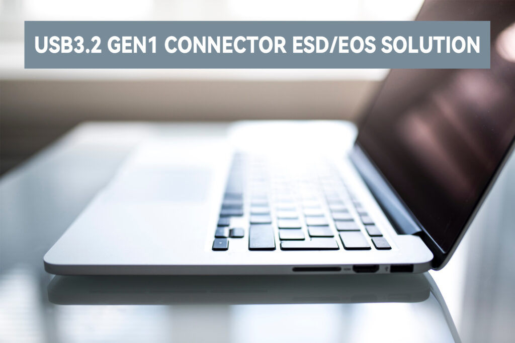 USB3.2 Gen1 Connector ESD/EOS Solution – Jingyang Electronics